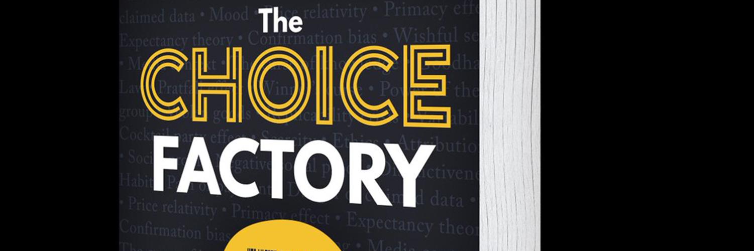 The Choice Factory | The Marketing Society