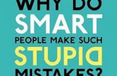Why do smart people make such stupid mistakes? by Chris Merrington
